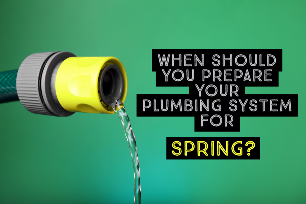 WHEN SHOULD YOU PREPARE YOUR PLUMBING SYSTEM FOR SPRING? - Blog